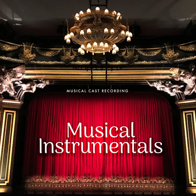 Musical Instrumentals - Album by Musical Cast Recording | Spotify