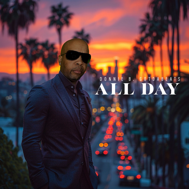All Day - Single by Donnie B. Gotdabeats | Spotify