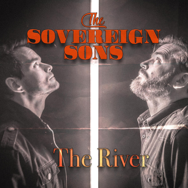 The River - song and lyrics by The Sovereign Sons | Spotify