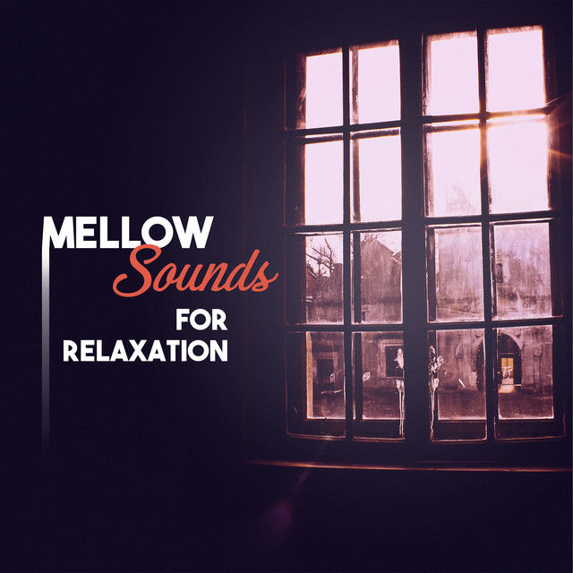 Mellow Sounds for Relaxation – Instrumental Jazz Music, Night Jazz ...
