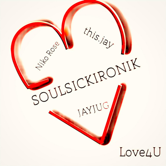 Love4U - song by SoulSickIronik, Niko Rose, STRDM.Jay, jayjulz | Spotify