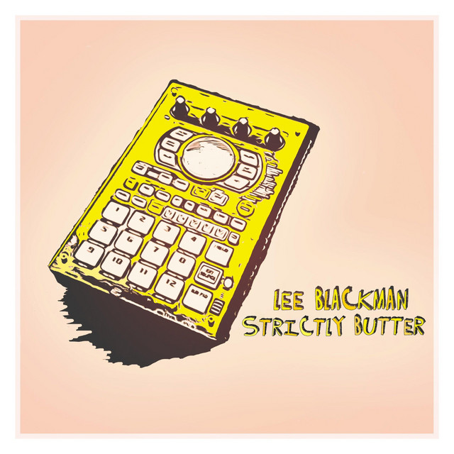 Strictly Butter - Album by Lee Blackman | Spotify