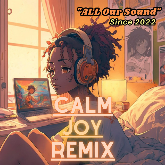 Calm Joy (Remix) - Single by All Our Sound | Spotify