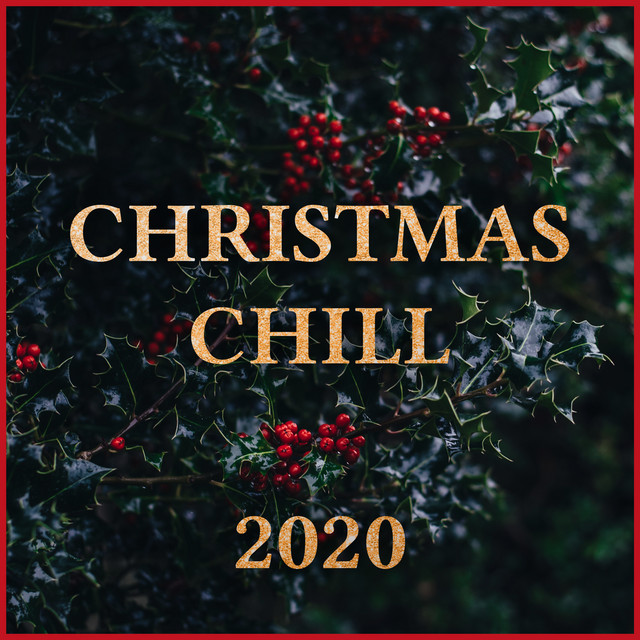 Christmas Chill 2020 - Calm & Cozy Xmas Songs - Compilation by Various ...