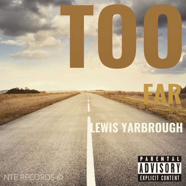 Too Far - Single by Lewis Yarbrough | Spotify