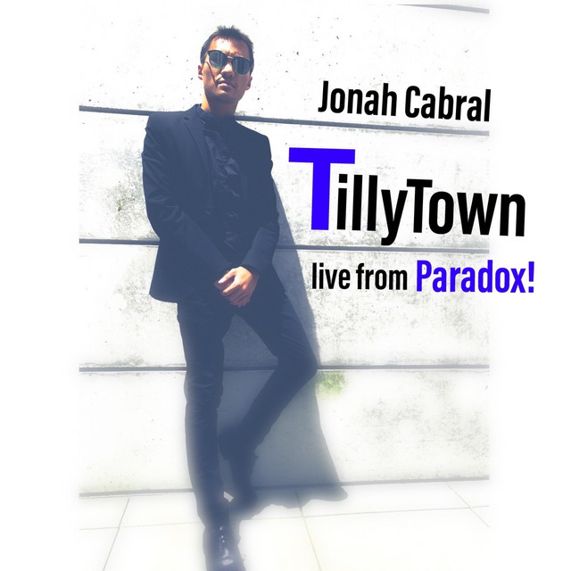 TillyTown: live from Paradox! - Album by Jonah Cabral | Spotify