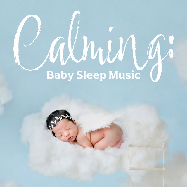 Calming: Baby Sleep Music - Album by Sleeping Baby Music | Spotify