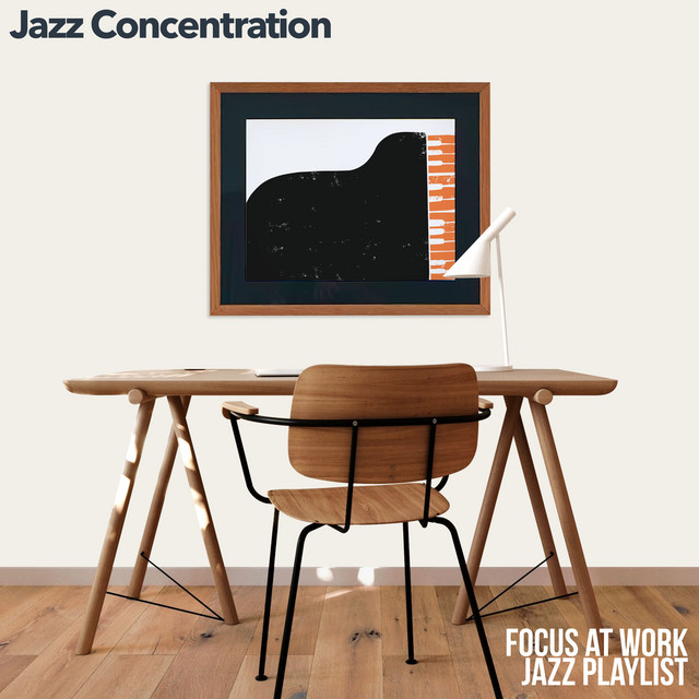 Jazz Concentration - Album by Focus at Work Jazz Playlist | Spotify
