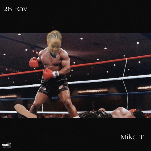 Mike T - Single by 28 Ray | Spotify
