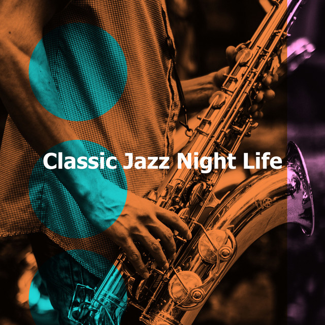 Classic Jazz Night Life - Album by Classic Jazz | Spotify