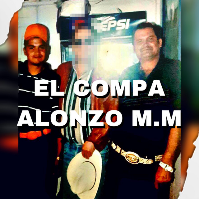 El Compa Alonzo M.M - Single by Yahir Chavez | Spotify