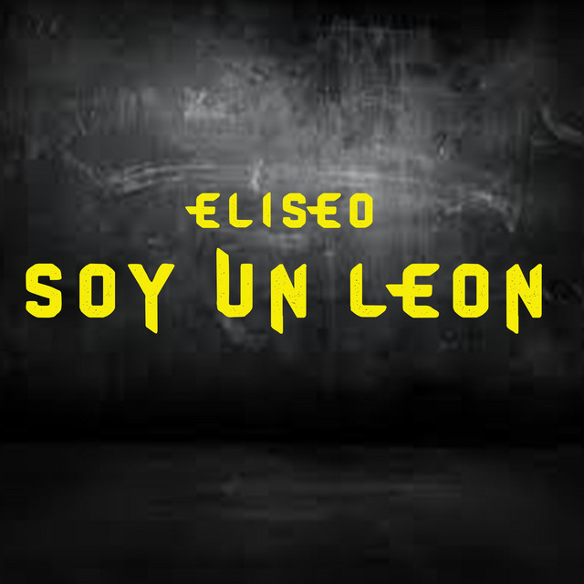 Soy un Leon - Single by Eliseo | Spotify
