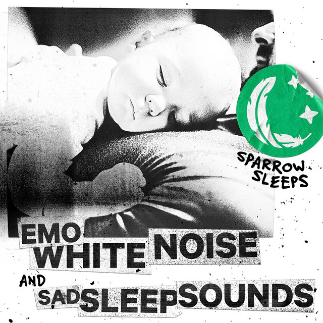 Emo White Noise and Sad Sleep Sounds - Album by Sparrow Sleeps | Spotify