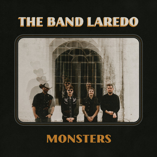 Monsters - Single by The Band Laredo | Spotify