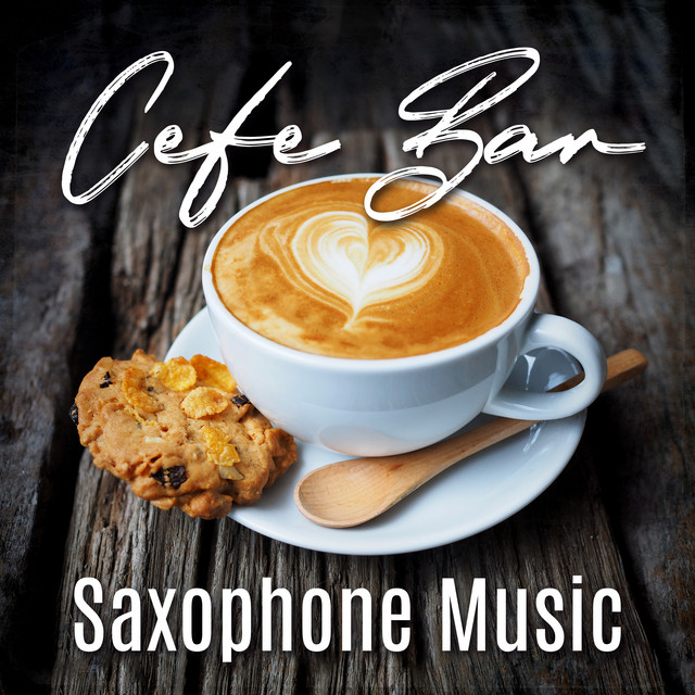 Cefe Bar: Saxophone Music - Album by Jazz Sax Lounge Collection | Spotify