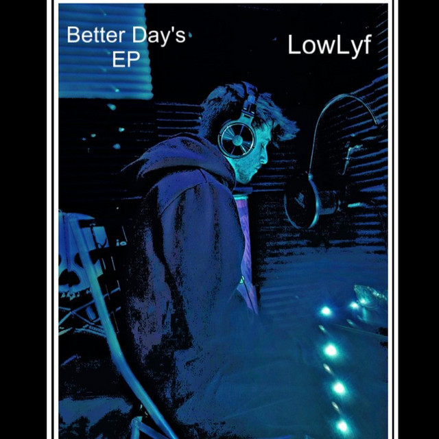 Better Day's - EP by LowLyf | Spotify