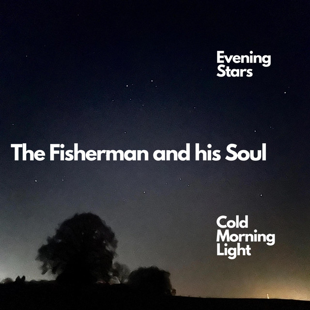 Evening Stars // Cold Morning Light - Single by The Fisherman and His ...