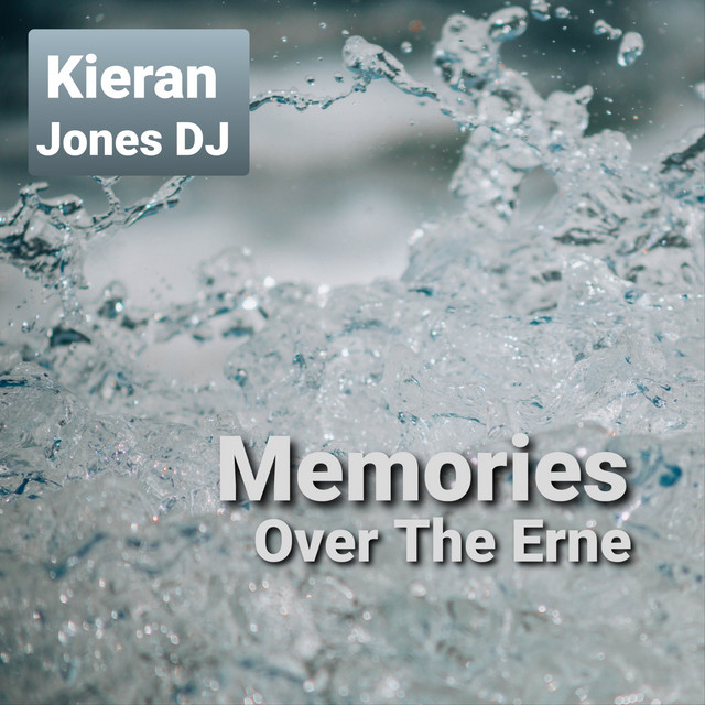 Memories over the Erne - Single by Kieran Jones DJ | Spotify