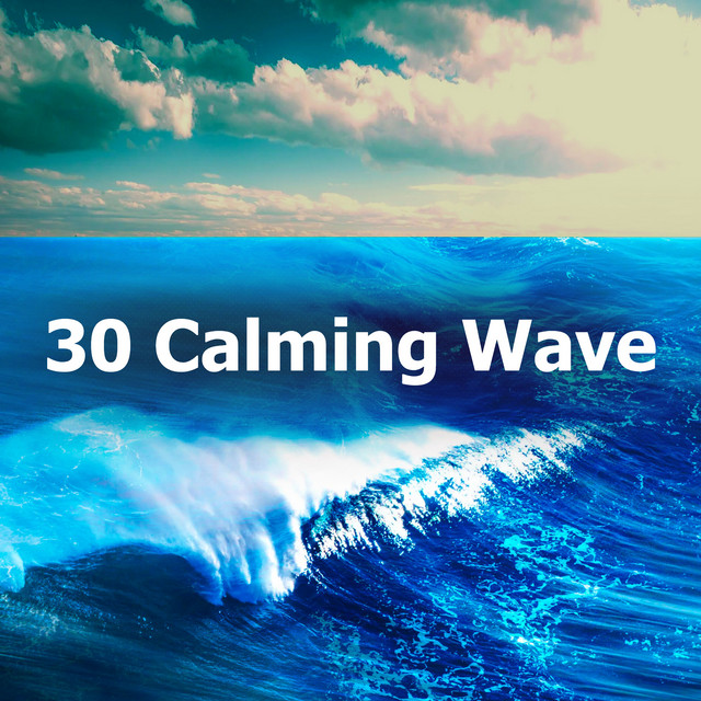 30 Calming Wave - Album by Water Sounds for Sleep | Spotify