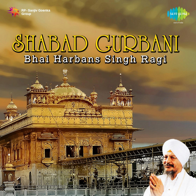 Shabad Gurbani - Bhai Harbans Singh Ragi - Album by Bhai Harbans Singh ...