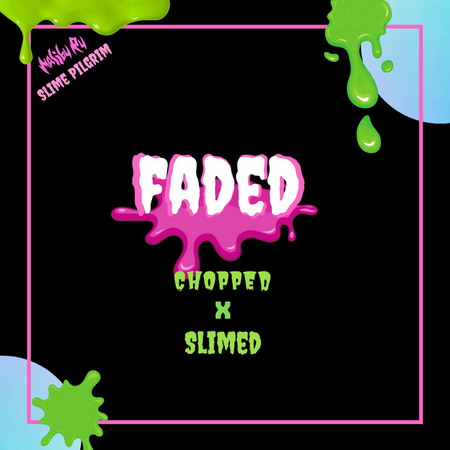 Faded (Slime Pilgrim Remix Chopped and Slimed) - Single by Malibu Ru ...