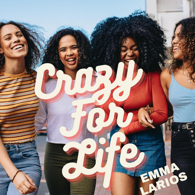 Crazy For Life - Album by Emma Larios | Spotify