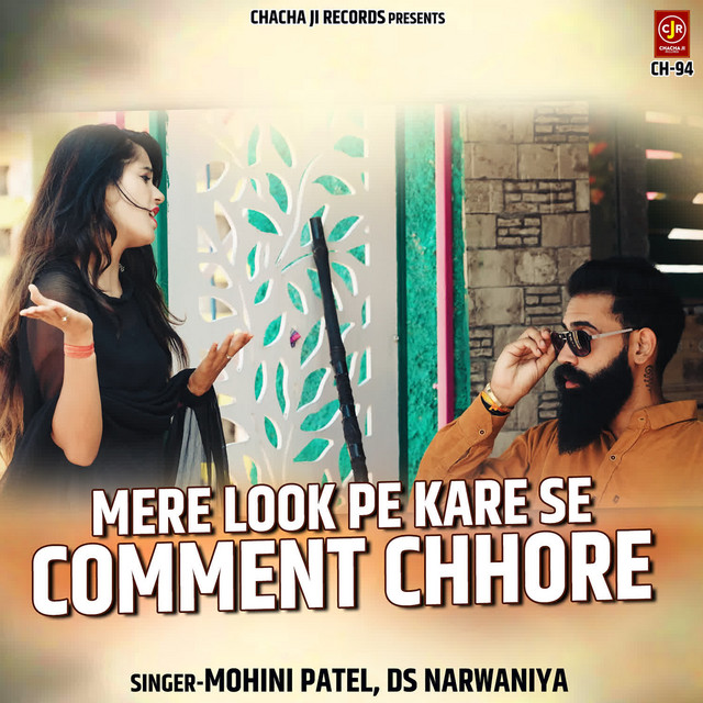 Mere Look Pe Kare Se Comment Chhore - Single by Mohini Patel | Spotify