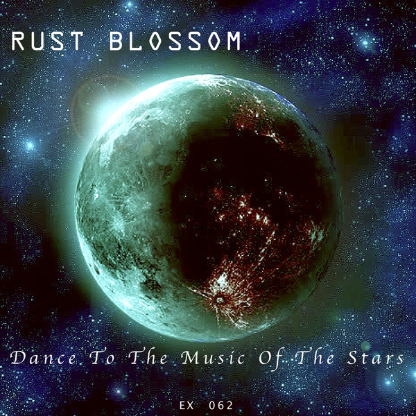 Dance to the Music of the Stars - Single by Rust Blossom | Spotify