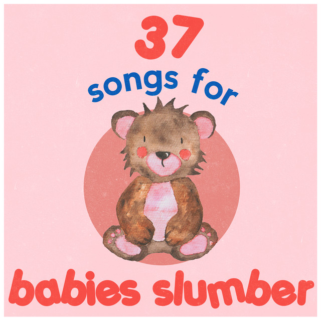 37Songs for Babies Slumber - Album by Calm Baby | Spotify