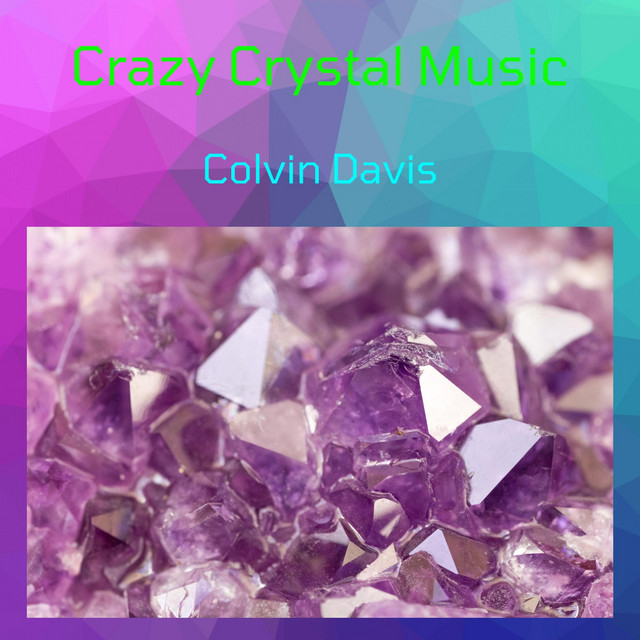 Crazy Crystal Music - Single by Colvin Davis | Spotify