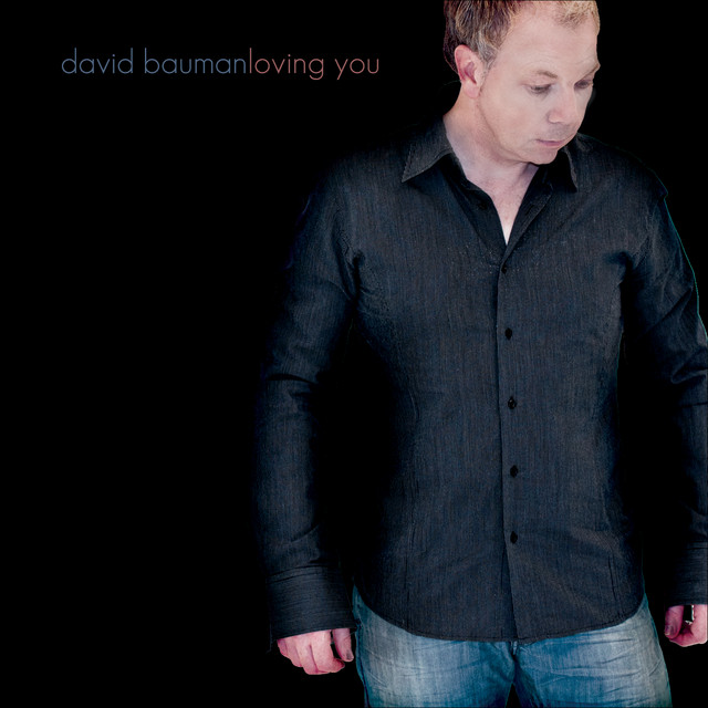Loving You - Album by David Bauman | Spotify