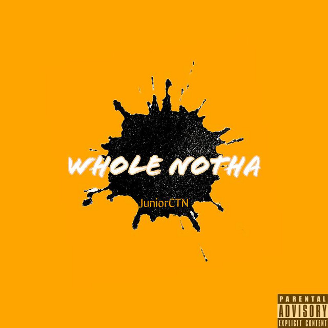Whole Notha - Single by JuniorCTN | Spotify