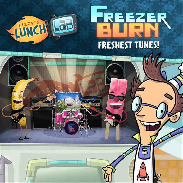 Fizzy's Lunch Lab: Freshest Tunes! - Album by Freezer Burn | Spotify