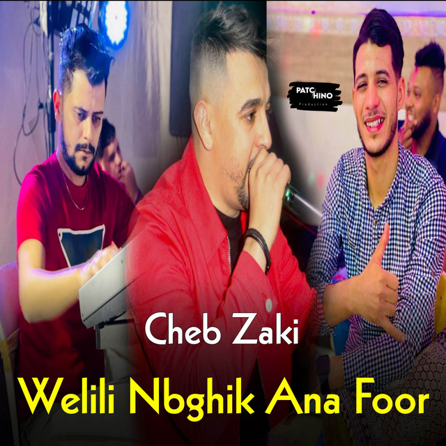 Welili Nbghik Ana Foor - Single by Cheb Zaki | Spotify