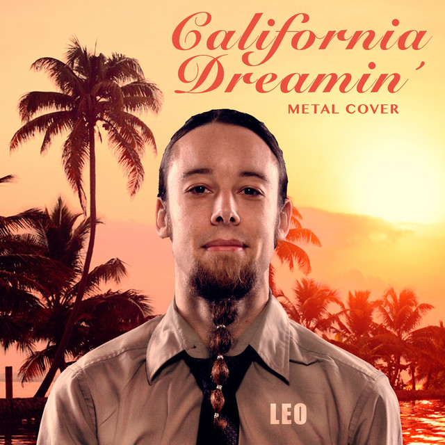 California Dreamin´ (Metal Cover) - Single by Leo | Spotify