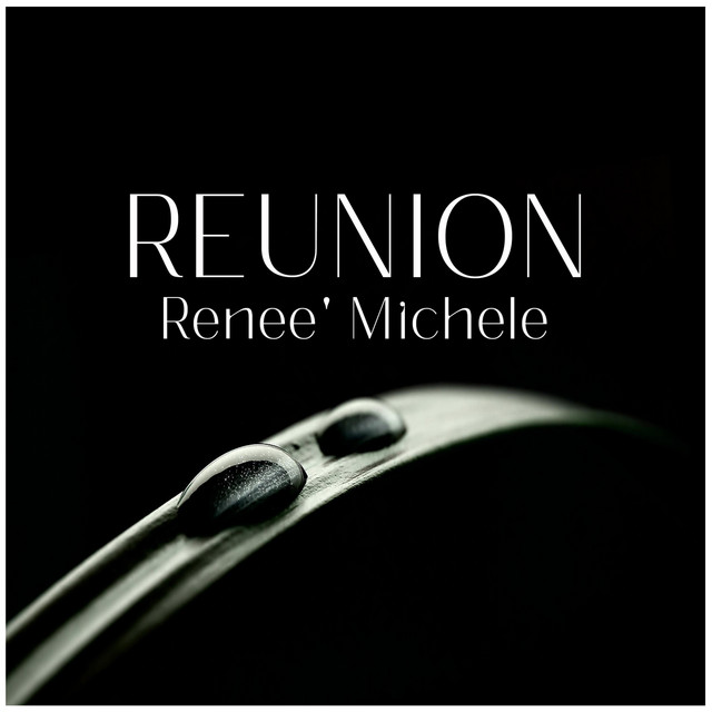 Reunion - Album by Renee' Michele | Spotify