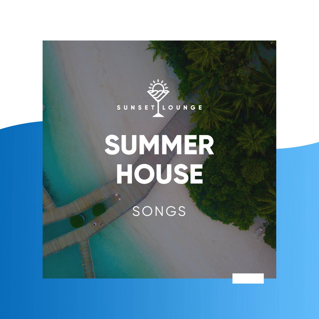 Summer House Songs - Album by Chilled Ibiza | Spotify