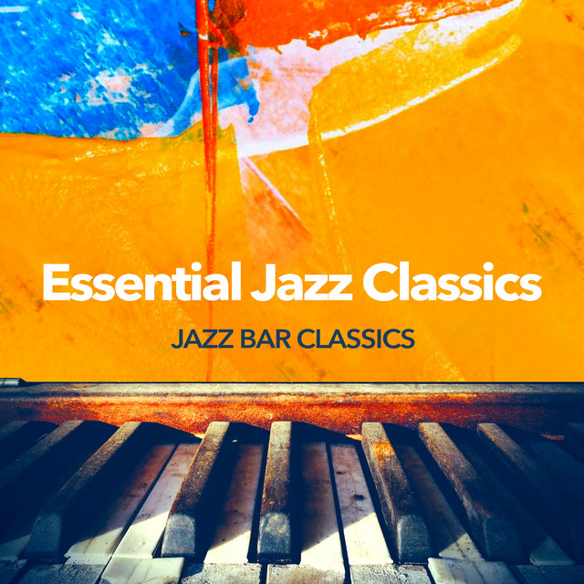 Essential Jazz Classics - Album by Jazz Bar Classics | Spotify