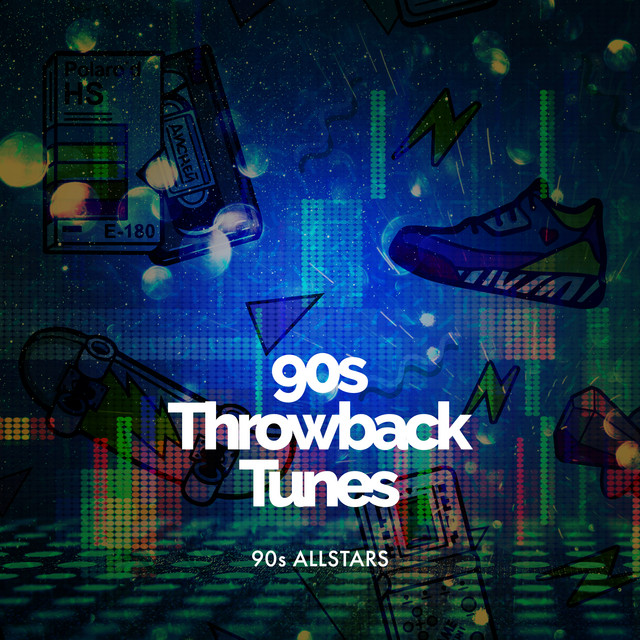 90s Throwback Tunes - Album by 90s allstars | Spotify