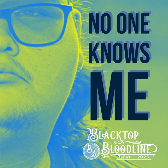 No One Knows Me - song and lyrics by Blacktop Bloodline | Spotify