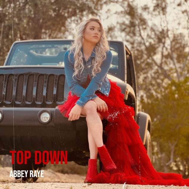 Top Down - Single by Abbey Raye | Spotify