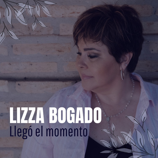 Llegó el momento - Single by Lizza Bogado | Spotify