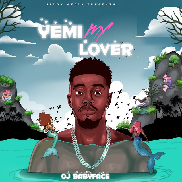 Yemi My Lover - song and lyrics by OJ BABYFACE | Spotify