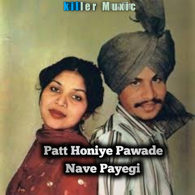 Patt Honiye Pawade Nve Payegi - Single by Killer Muxic | Spotify