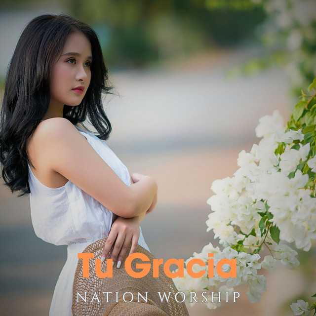 Tu Gracia - Album by Nation Worship | Spotify