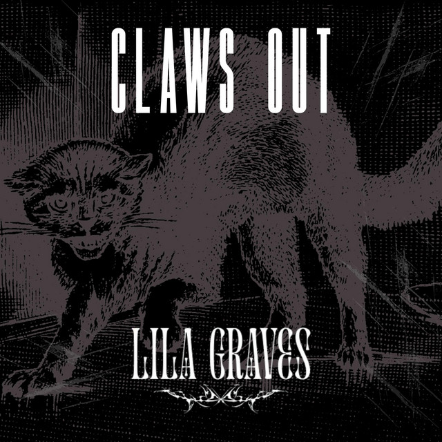Claws Out - song and lyrics by LILA GRAVES | Spotify