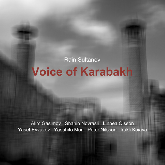Voice of Karabakh - Album by Rain Sultanov | Spotify