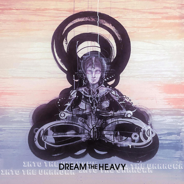 Into The Unknown - Album by Dream the Heavy | Spotify
