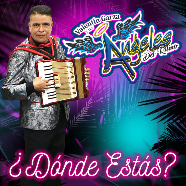 ¿Dónde Estás? - Single by Valentin Garza Y Sus Angeles Del Ritmo | Spotify