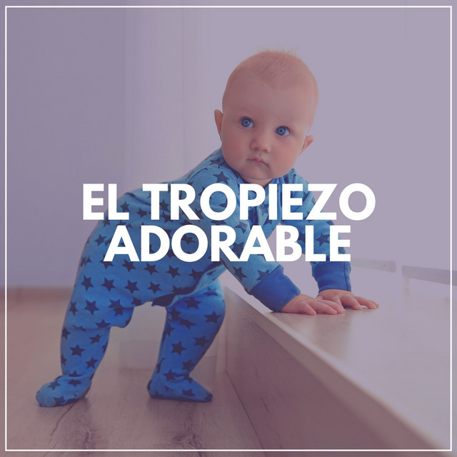 El Tropiezo Adorable - Album by Nanas para Bebes | Spotify
